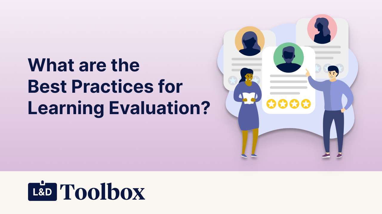What Are the Best Practices for Learning Evaluation?