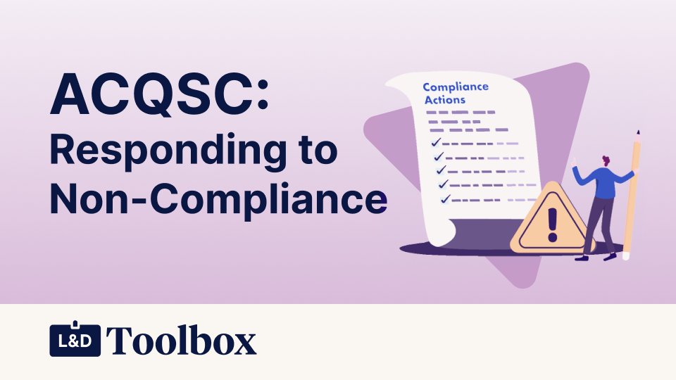 How the Commission (ACQSC) Responds to Non-Compliance [Guide]